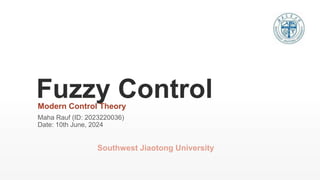 Fuzzy Control & Modern Control Theory_Maha rauf.pptx