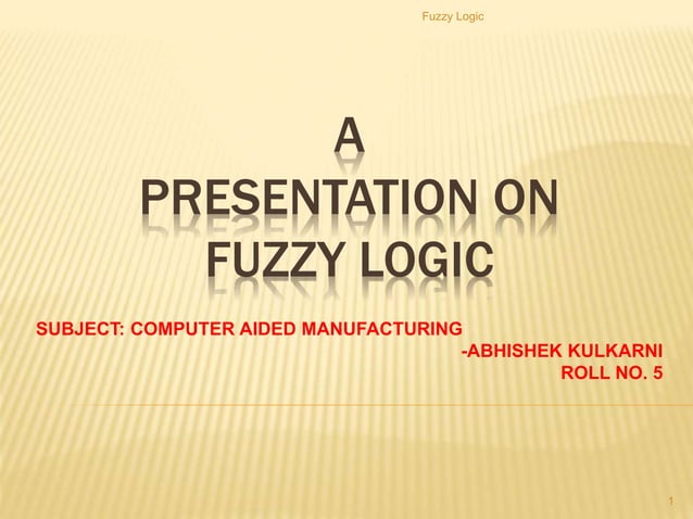 Fuzzy logic | PPTX | Programming Languages | Computing