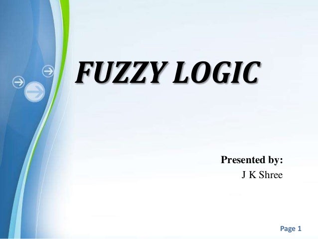 Fuzzy Logic Fuzzy Logic