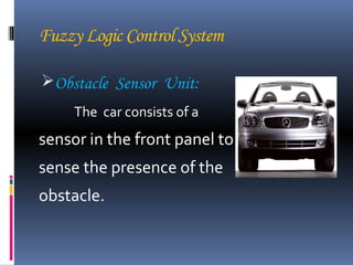Fuzzy logic automated automobile | PPT