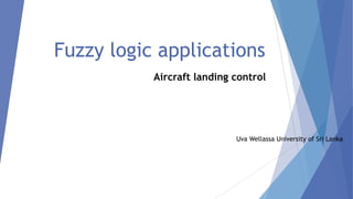 Fuzzy logic application (aircraft landing) | PPTX