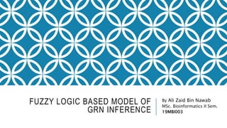 Fuzzy logic based model of GRN Inference | PPTX