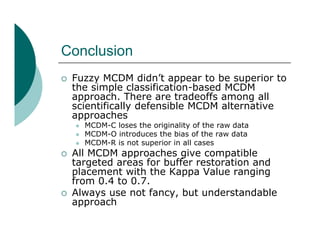 Fuzzy multiple criteria evaluation of conservation buffer placement | PPT
