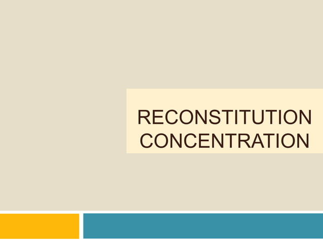 Reconstitution Concentration | PPT