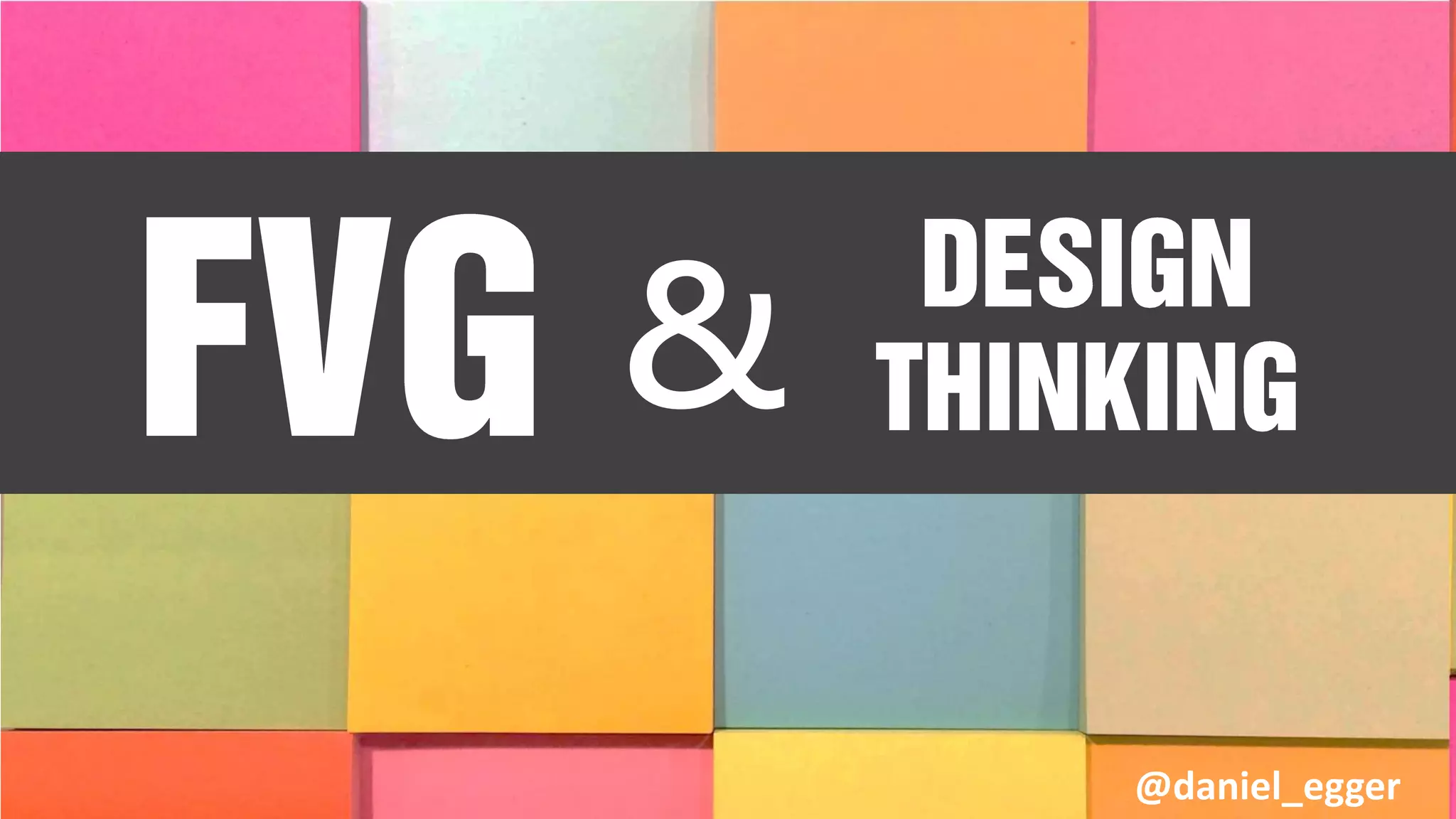 Connecting Design Thinking with the Future Value Generation Framework @daniel_egger | PDF ...