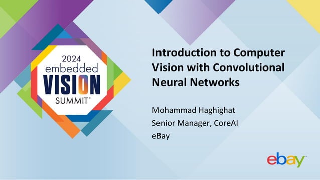 “Introduction to Computer Vision with Convolutional Neural Networks,” a Presentation from eBay ...