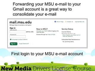 Combining and Forwarding your MSU email to your Gmail | PPT