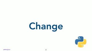 Carol Willing "Python 2020: The State of the Language" | PPT