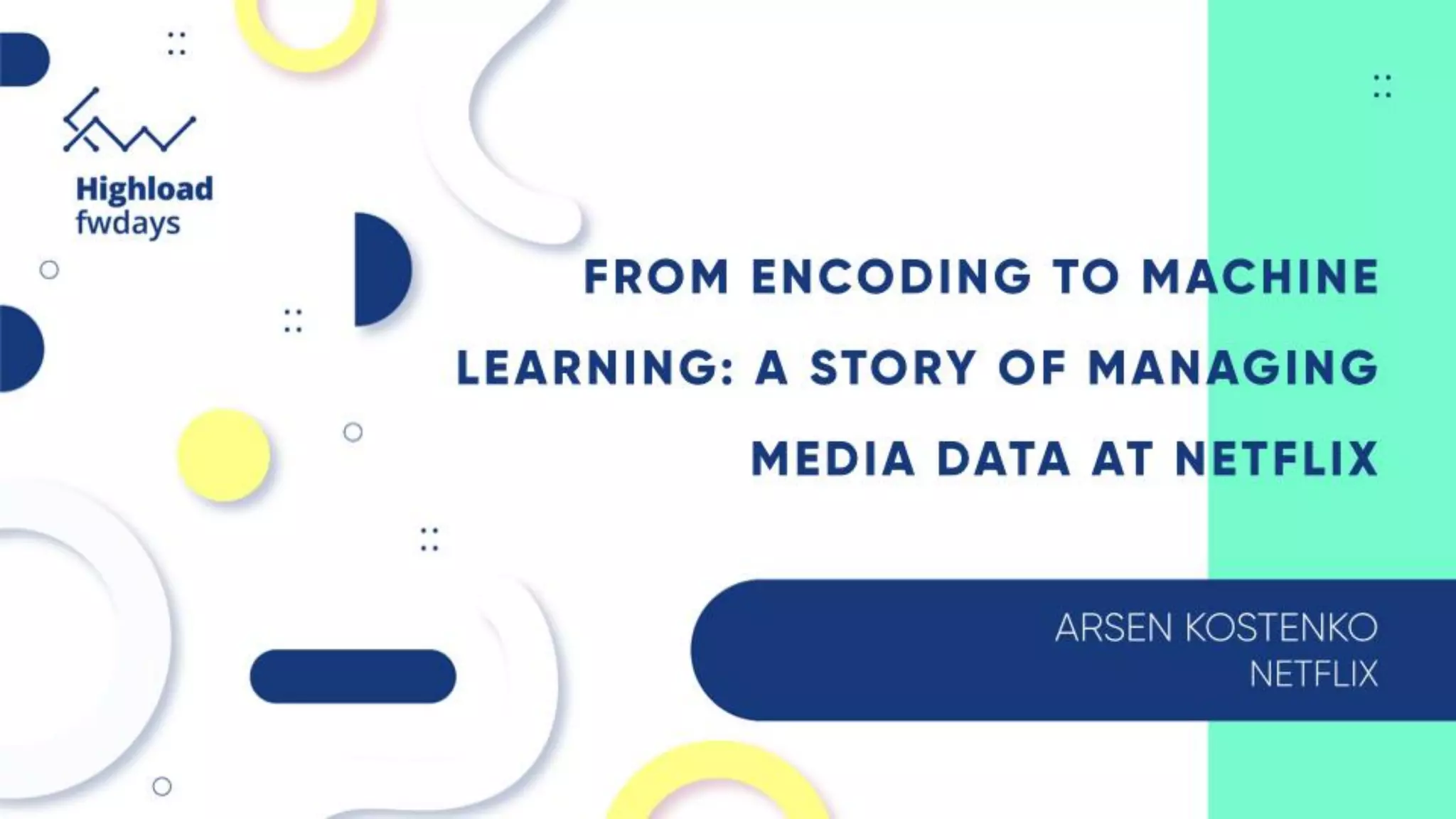 Arsen Kostenko "From encoding to machine learning a story of managing media data at Netflix" | PDF