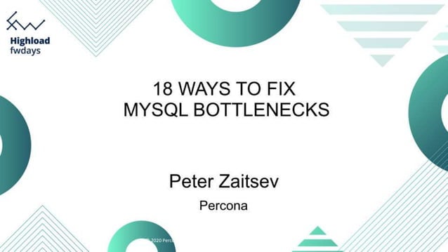 Peter Zaitsev "18 ways to fix MySQL bottlenecks" | PPT