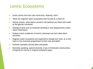 FW ecosystem z2 edited.pptx includes lentic and lotic ecosystem | PPTX