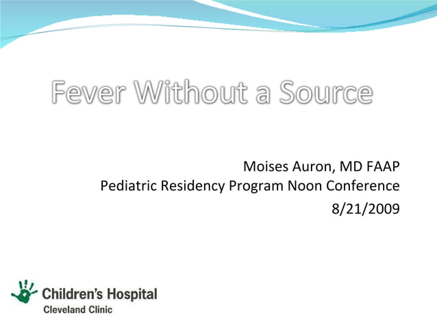 Fever without a source in Pediatrics | PPT | Parenting Babies and ...