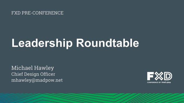 FXD 18: Leadership Round Table Part 2 | PPT