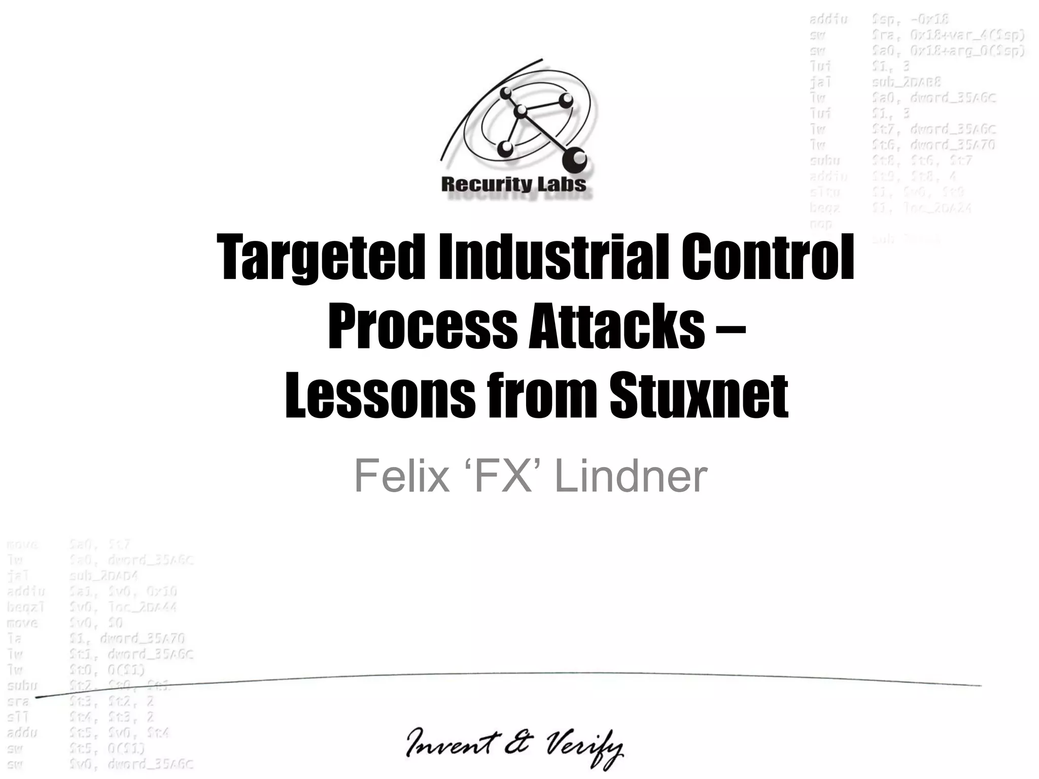 hashdays 2011: Felix 'FX' Lindner - Targeted Industrial Control System Attacks - Lessons from ...