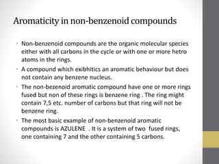 Aromaticity in benzenoid and non-benzenoid compunds | PPTX