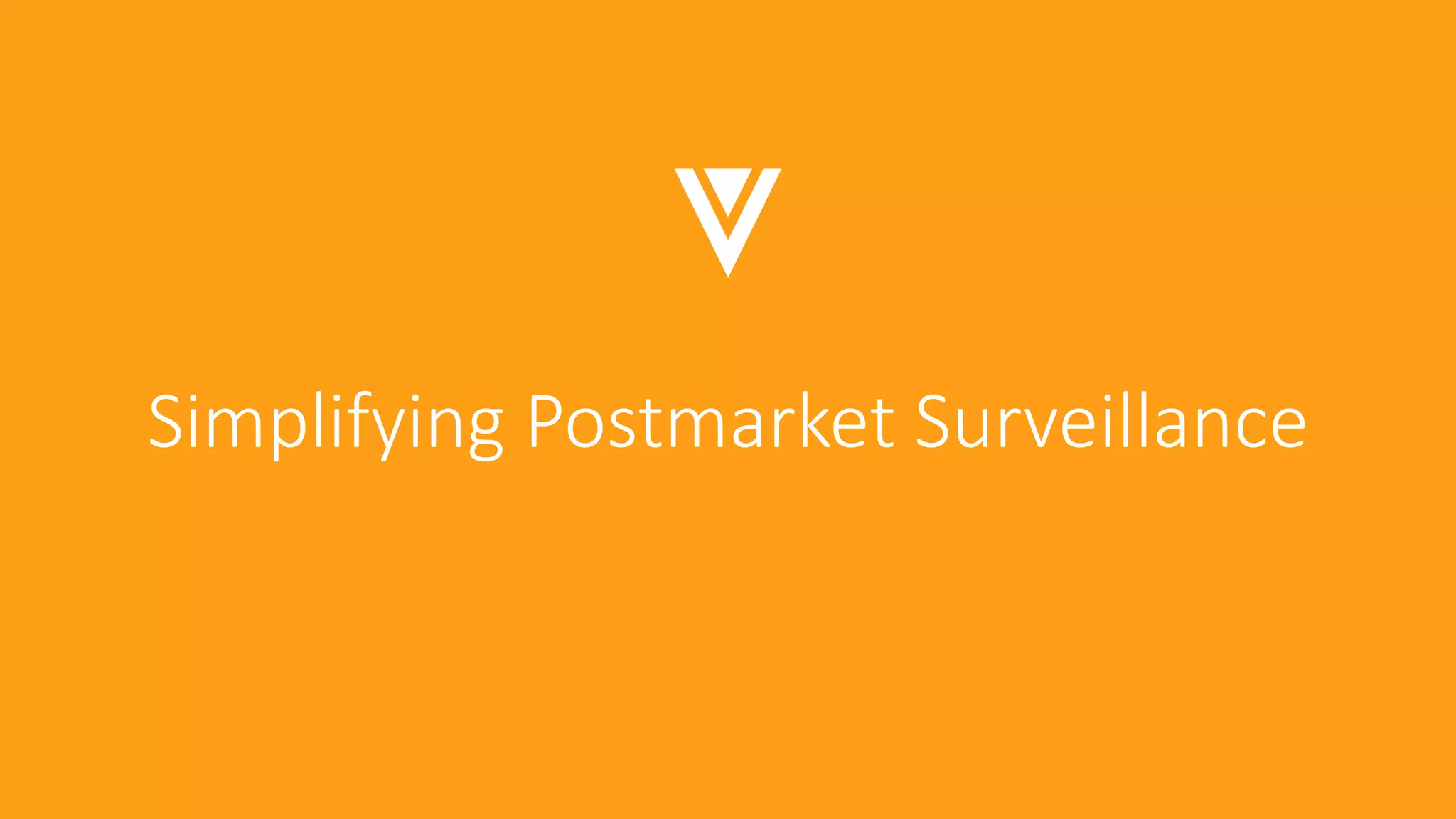 Simplifying Postmarket Surveillance: Introducing Veeva Vault Product Surveillance | PPTX