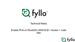 Enable IPv6 on Route53 AWS ELB, docker and node App | PPTX