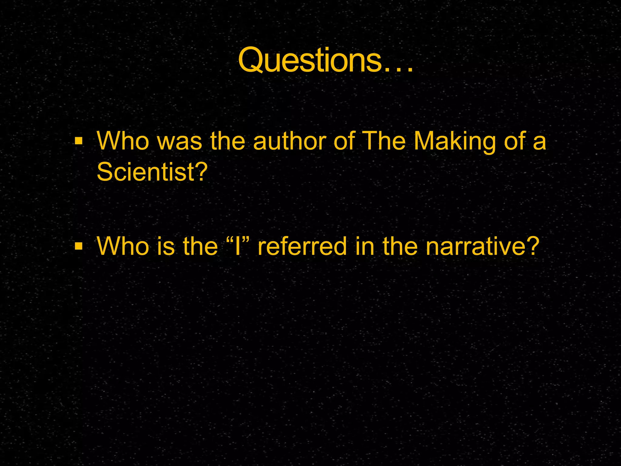 THE MAKING OF A SCIENTIST | PPTX