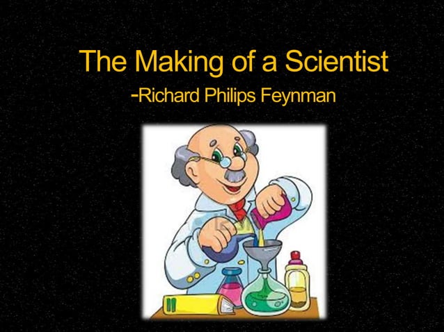 THE MAKING OF A SCIENTIST | PPTX