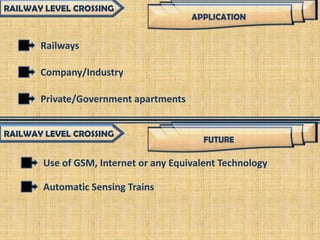 Automatic railway level crossing gate & slurry management. | PPT