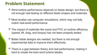 Optimization of wind Turbine blade design using wind tunnel testing | PPTX