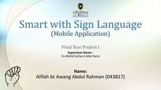 Smart with Sign Language (Mobile App) | PPT