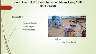 Speed Control of 3Phase Induction Motor Using VFD (IOT Based) | PPTX ...