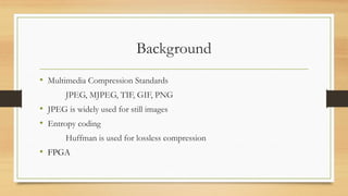 FPGA_FYP_Presentation Application of FPGA in Image Compression | PPT