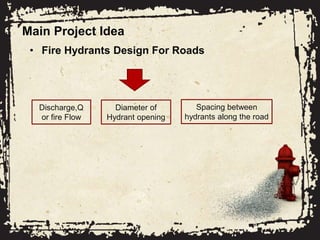 Evaluating Proper Location for Fire Hydrants on Main Road | PPTX