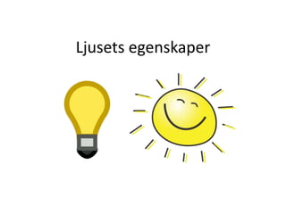 Lena Koinberg | Fysik: Ljus | PPTX