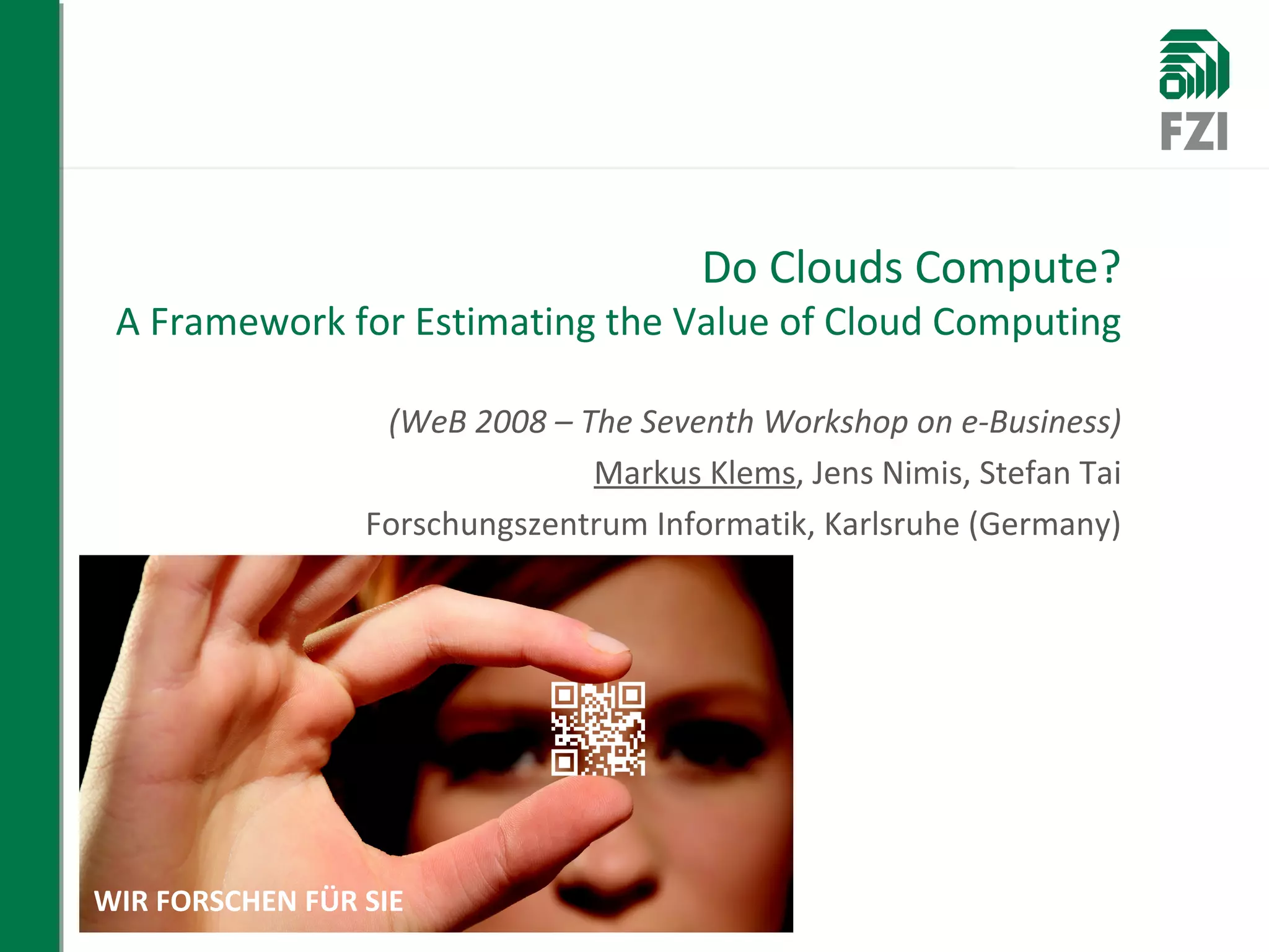 Do Clouds Compute A Framework For Estimating The Value Of Cloud Computing Ppt