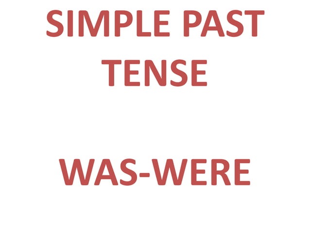 Was were- simple past of verb to be | PPTX