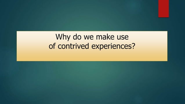 teaching with contrive experiences | PPT