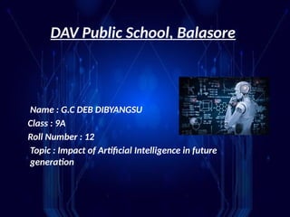 Impact of artificial intelligence in future G.C DEB DIBYANGSU.pptx