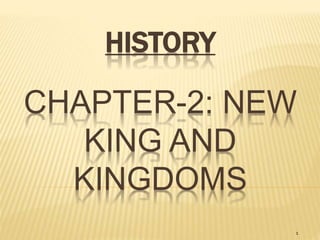G 7 his ch-2 ppt new kings and kingdoms full chapter | PPTX