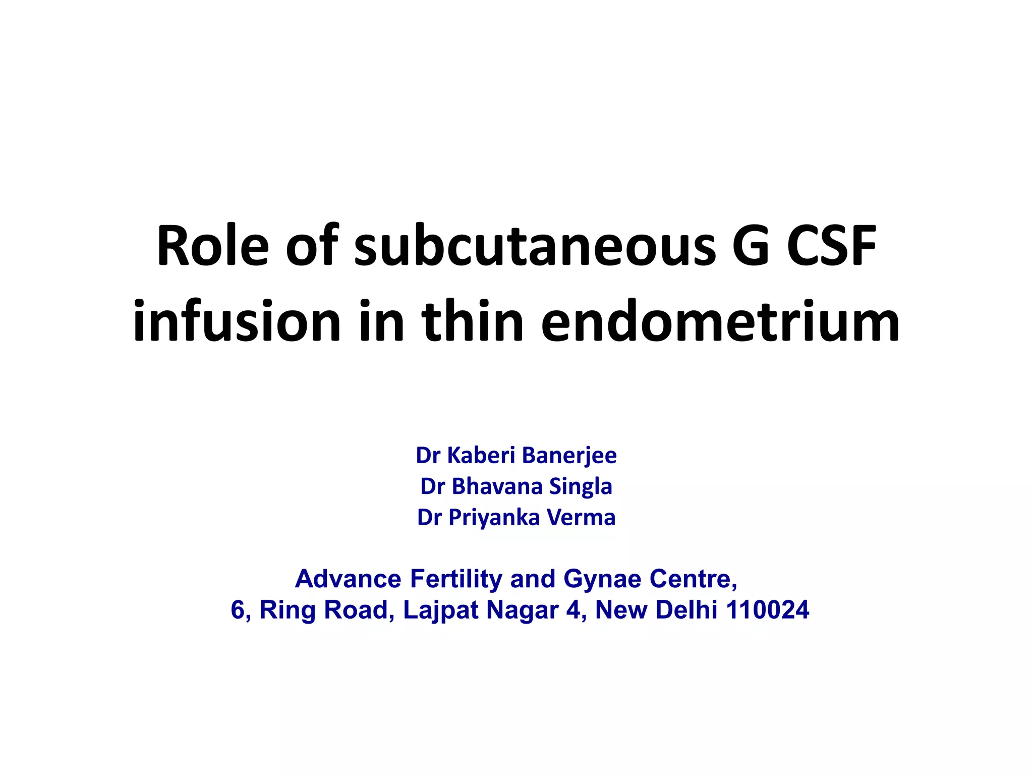 Role of Subcutaneous G-CSF Infusion in Thin Endometrium | PPTX