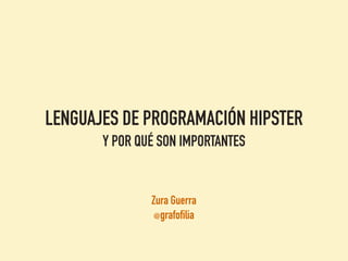Por qué los lenguajes de programación hipsters importan | PPT