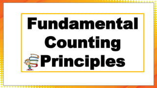 G10-MathQ3-Week-1. Fundamental Counting Principles | PPTX