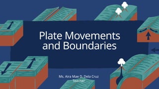 Grade 10 - THE DIFFERENT TYPES OF PLATE BOUNDARIES.pptx