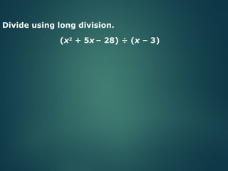G10 Math Q1-Week 7-Synthetic and Long Divison.ppt