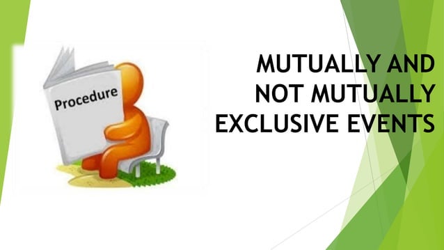 G10 Math Q3- Week 9- Mutually Exclusive Events.ppt | Chemistry | Science