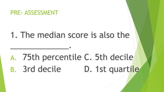 G10 Math Q4 Week 8 Other forms of position of measure.pptx