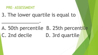 G10 Math Q4 Week 8 Other forms of position of measure.pptx