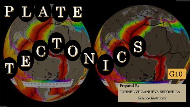 G10 plate tectonics | PPTX | Geography | Science