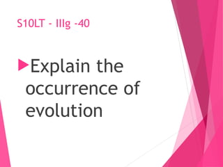 G10 Science Q3- Week 6- Occurence of Evolution.ppt