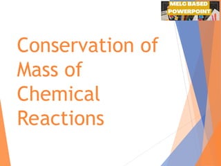 G10 Science Q4- Week 5-6-Conservation Mass of Chemical Reaction.ppt