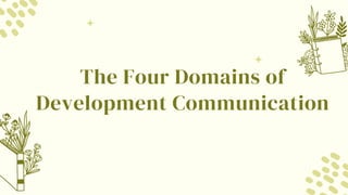 The Domains of Development Communication | PPT