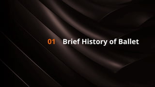 G12_BALLET - BRIEF HISTORY AND ORIGIN OF BALLET | PPTX