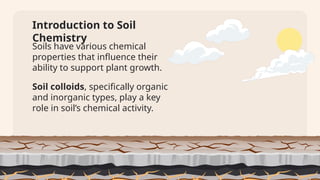 The Chemical Properties of Soil/SOIL COLLOIDS AND SILICATE CLAYS.pptx