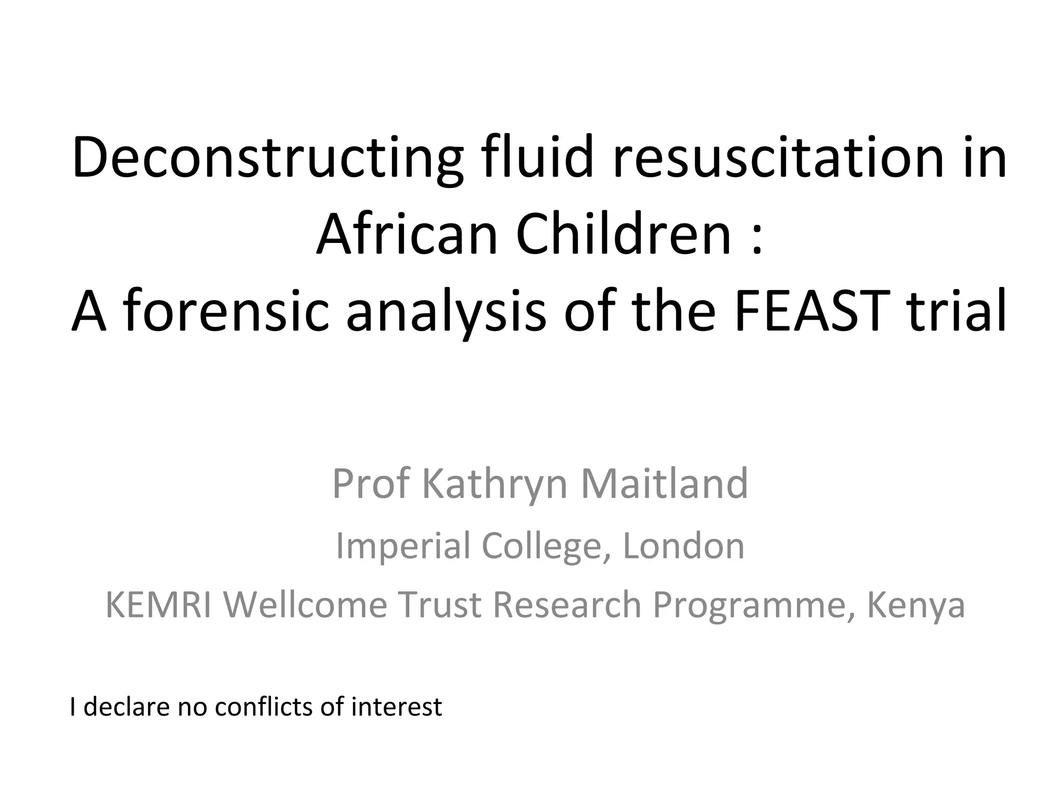 A forensic analysis of the FEAST trial - Kathryn Maitland - SSAI2017 | PPT
